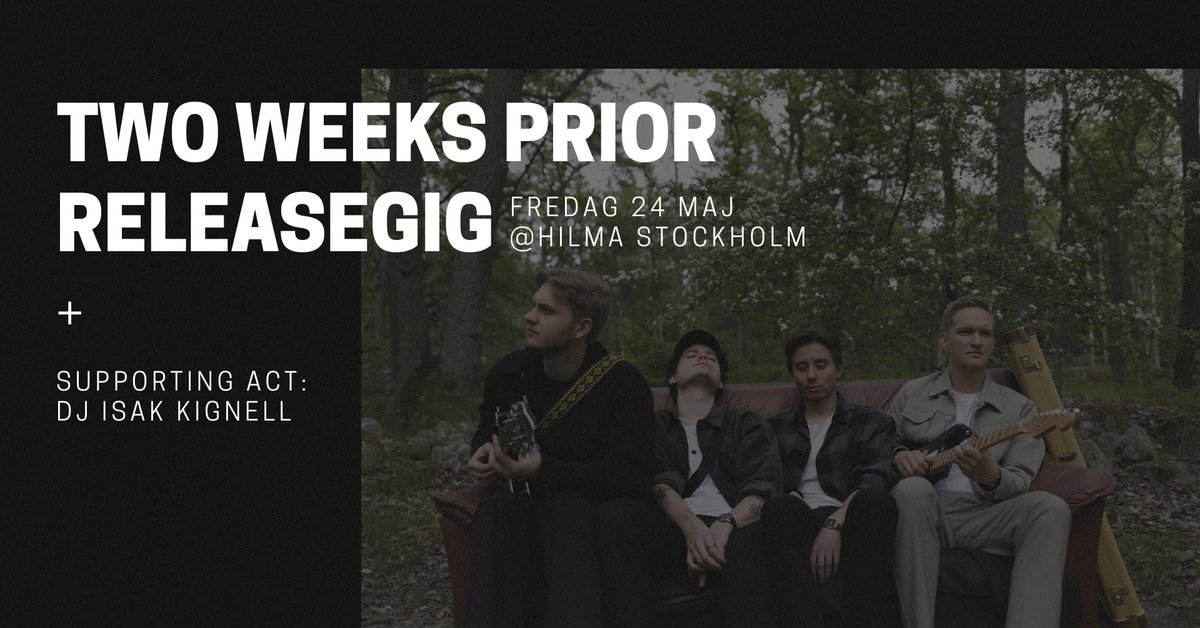 Releasegig - Two Weeks Prior - Support: Isak Kignell - Visit Stockholm